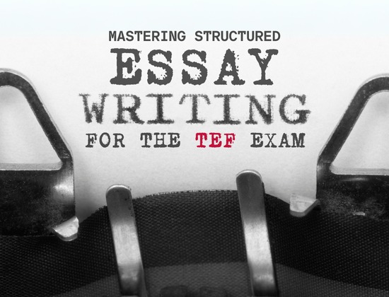 How to Write a Structured Essay for TEF Writing Task – The Language SKOOL