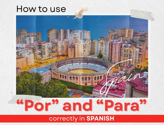 How to Use “Por” and “Para” Correctly in Spanish – The Language SKOOL