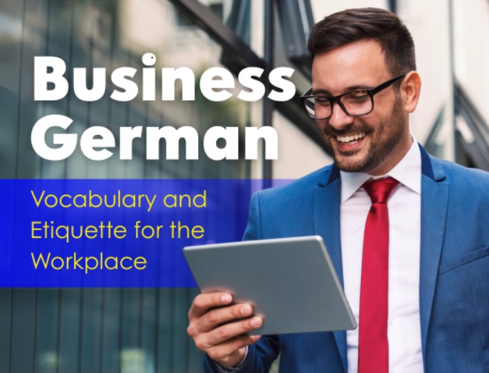 Business German: Vocabulary and Etiquette for the Workplace – The ...
